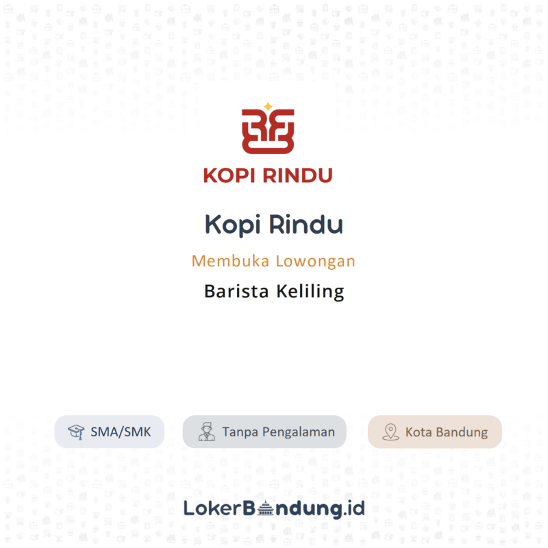 Lowongan Kerja Barista Keliling di Kopi Rindu - LokerBandung.id