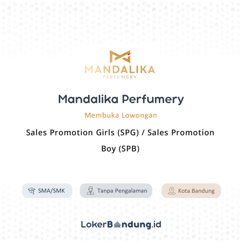 Lowongan Kerja Sales Promotion Girls (SPG) / Sales Promotion Boy (SPB) di Mandalika Perfumery ...