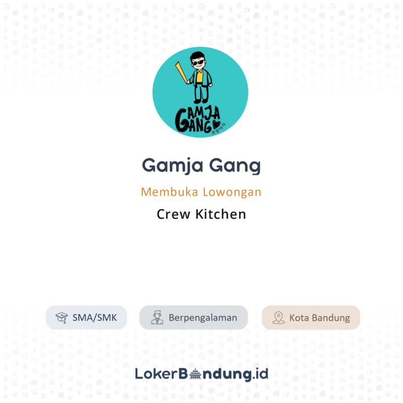 Lowongan Kerja Crew Kitchen di Gamja Gang - LokerBandung.id
