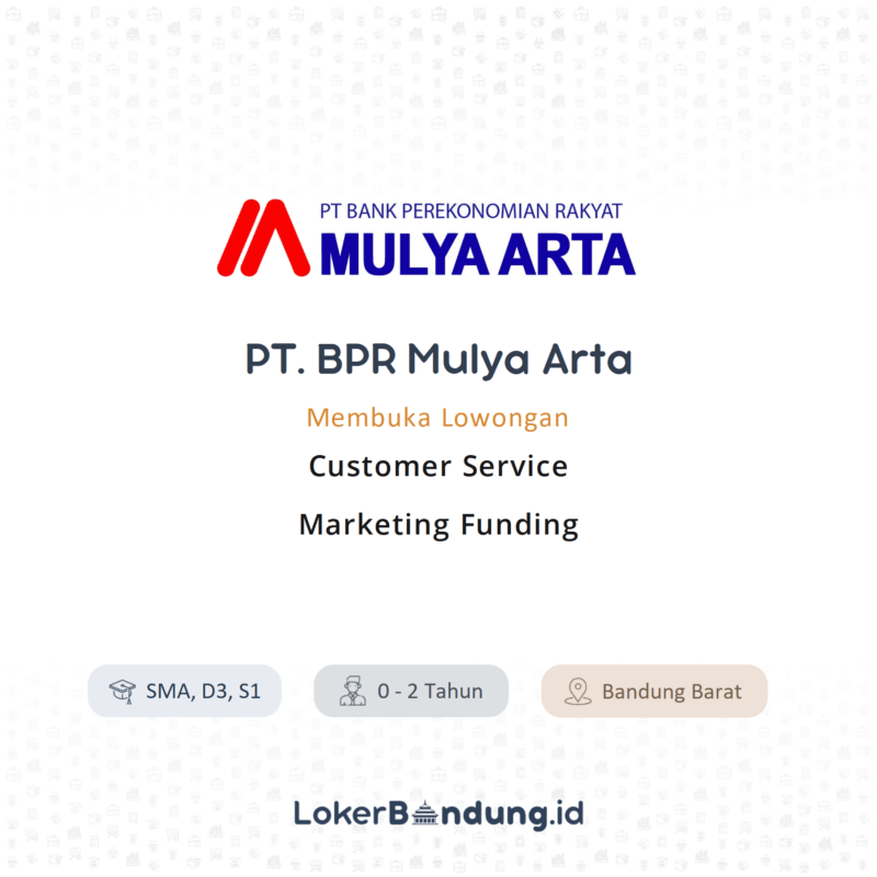 Lowongan Kerja Customer Service - Marketing Funding di PT. BPR Mulya ...
