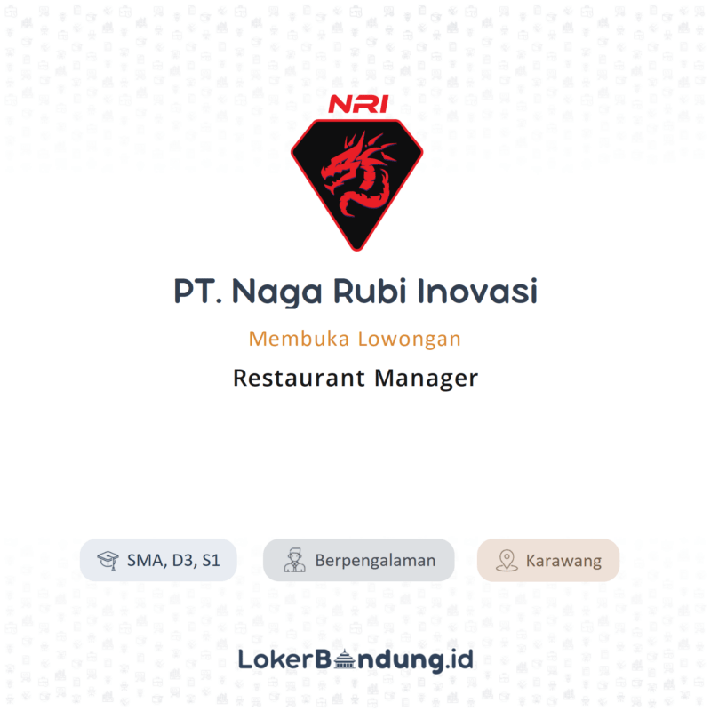 Lowongan Kerja Restaurant Manager di PT. Naga Rubi Inovasi - LokerBandung.id