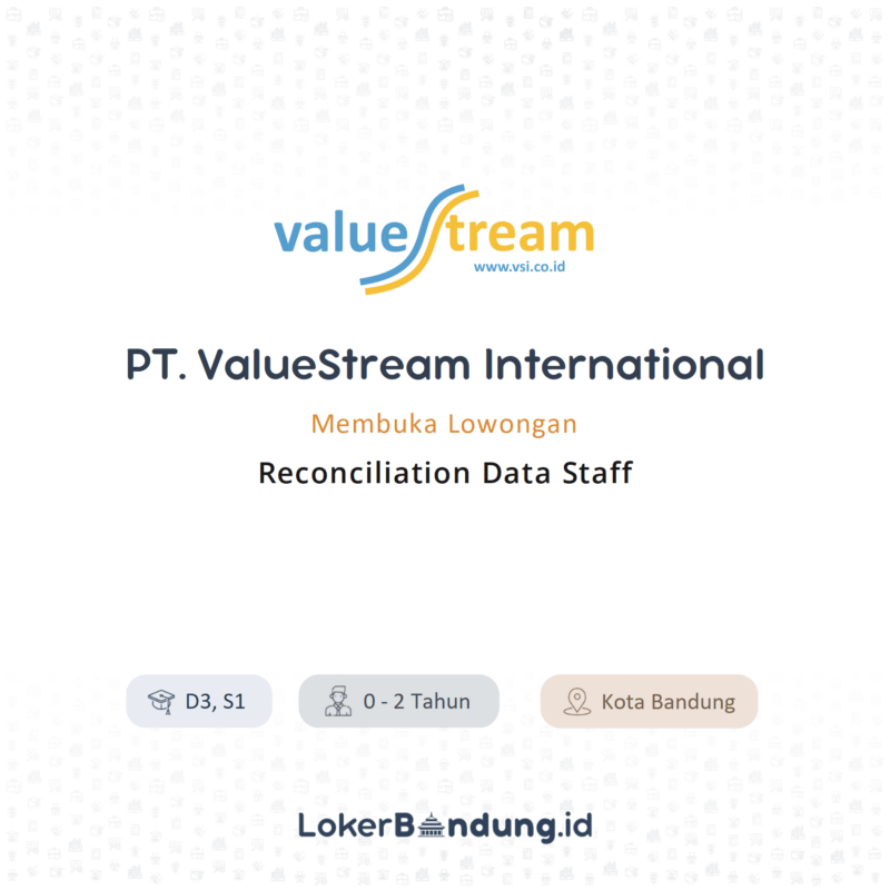 Lowongan Kerja Reconciliation Data Staff di PT. ValueStream ...