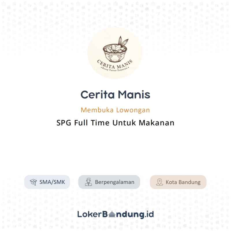 Lowongan Kerja SPG Full Time Untuk Makanan di Cerita Manis ...