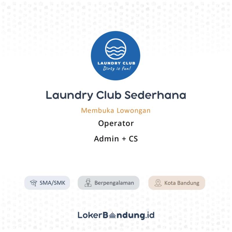Lowongan Kerja Operator - Admin + CS di Laundry Club Sederhana ...