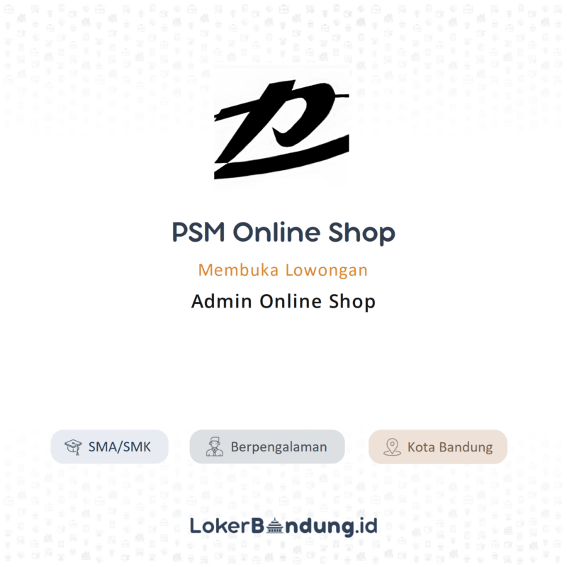 Lowongan Kerja Admin Online Shop di PSM Online Shop - LokerBandung.id