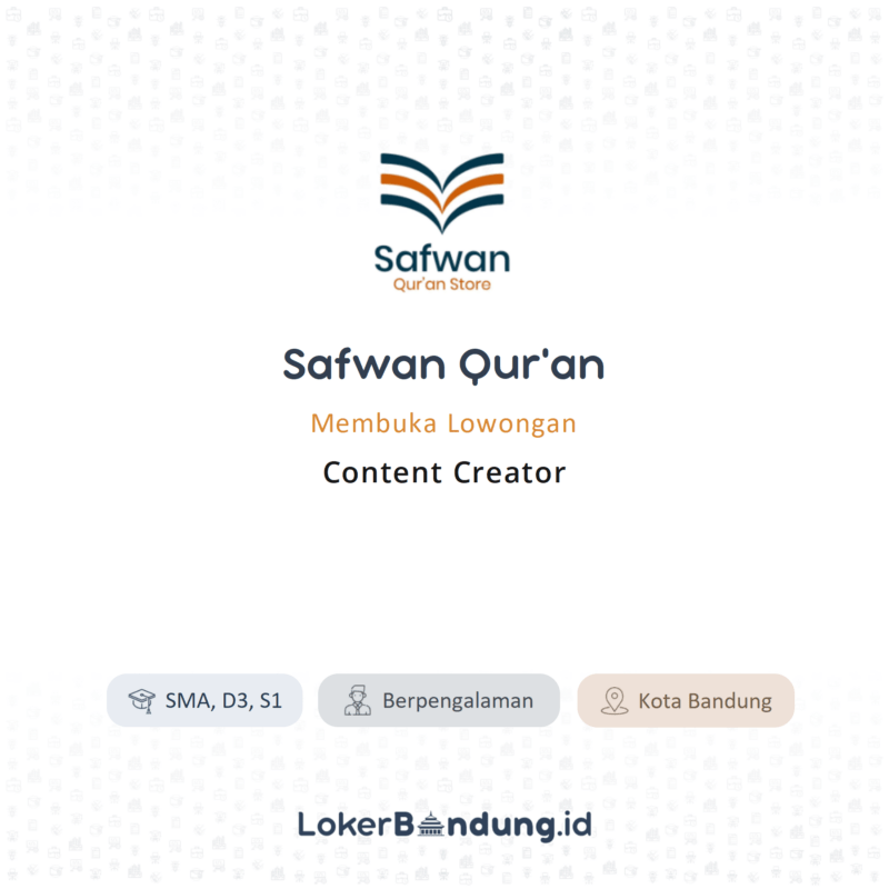 Lowongan Kerja Content Creator di Safwan Qur'an - LokerBandung.id