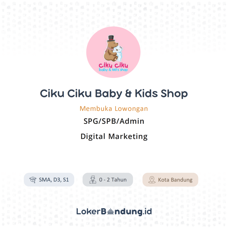 Lowongan Kerja SPG/SPB/Admin - Digital Marketing di Ciku Ciku Baby ...