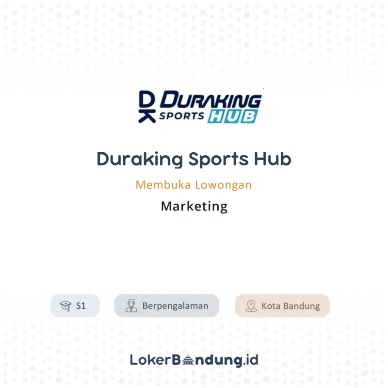 Lowongan Kerja Marketing di Duraking Sports Hub - LokerBandung.id