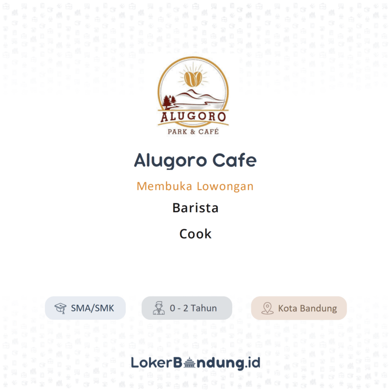 Lowongan Kerja Barista - Cook di Alugoro Cafe - LokerBandung.id