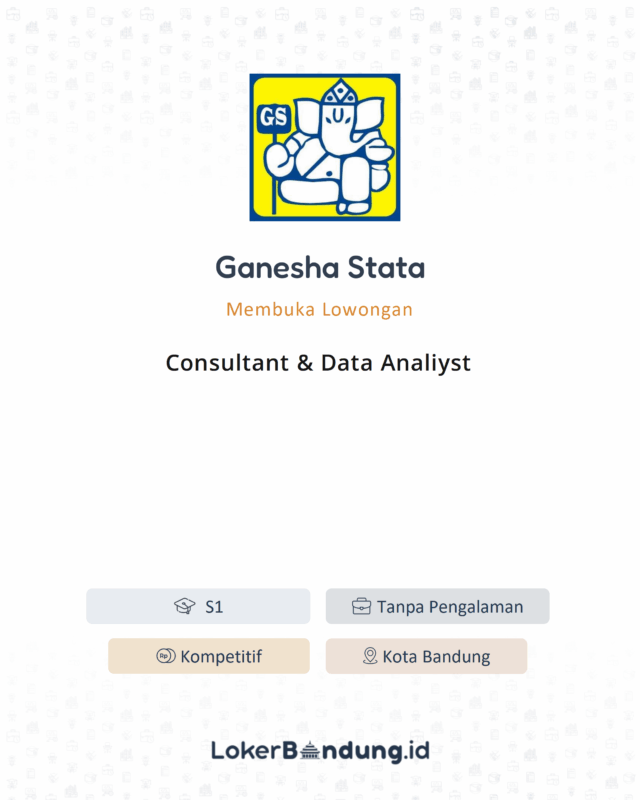 Lowongan Kerja Consultant & Data Analiyst di Ganesha Stata - LokerBandung.id