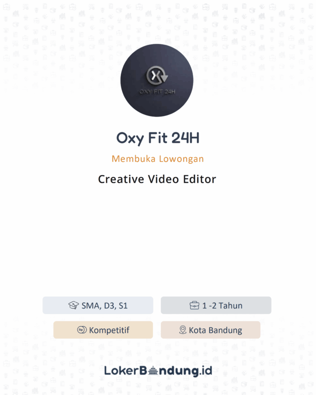 Lowongan Kerja Creative Video Editor di Oxy Fit 24H - LokerBandung.id