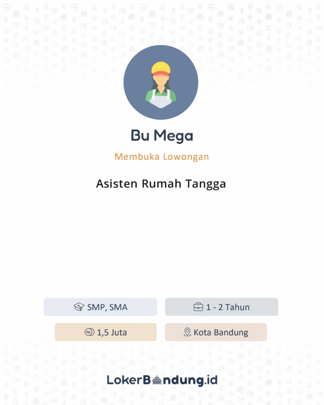 Lowongan Kerja ART di Bu Mega - LokerBandung.id