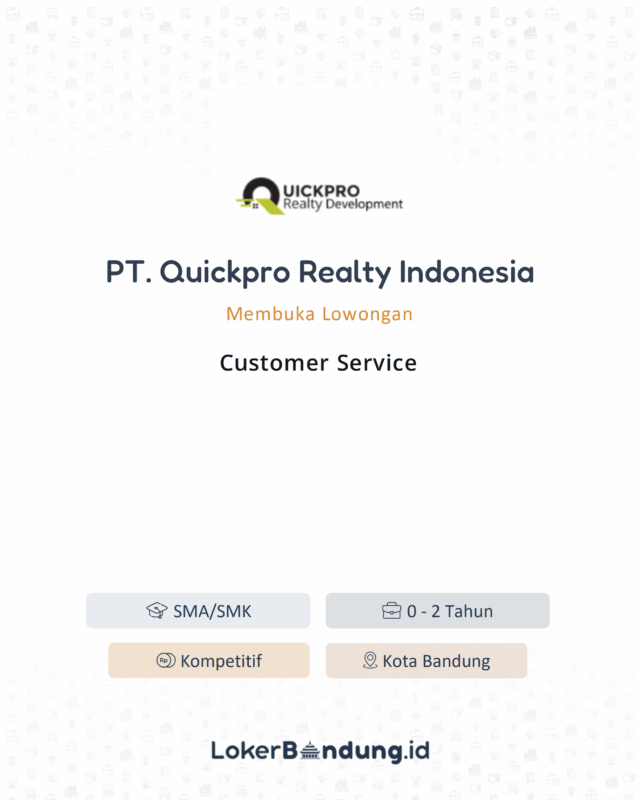 Lowongan Kerja Customer Service di PT. Quickpro Realty Indonesia ...