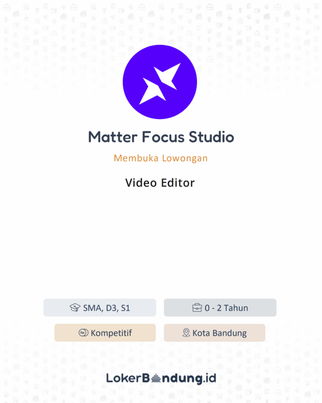 Lowongan Kerja Video Editor di Matter Focus Studio - LokerBandung.id