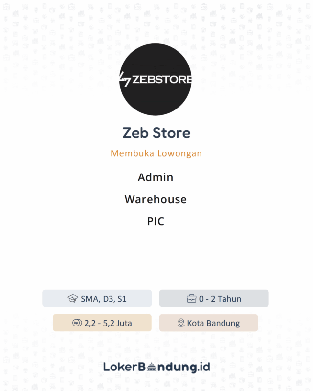 Lowongan Kerja Admin - Warehouse - PIC di Zeb Store - LokerBandung.id