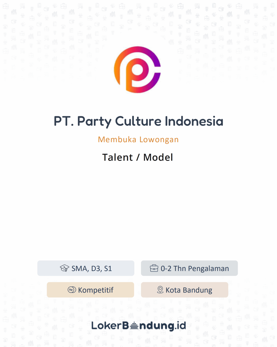 Lowongan Kerja Talent / Model di PT. Party Culture Indonesia ...